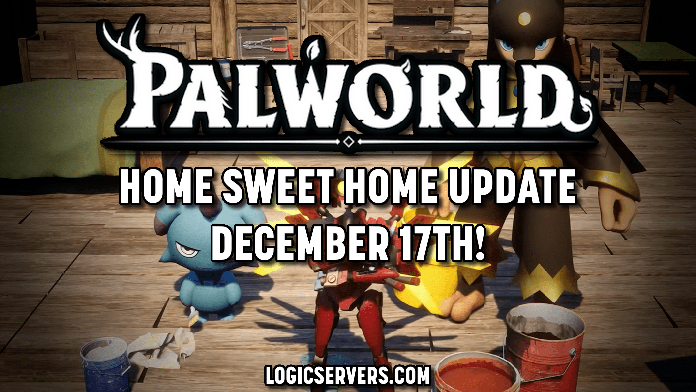 Palworld Home Sweet Home update - ULTRAKIL… | LogicServers
